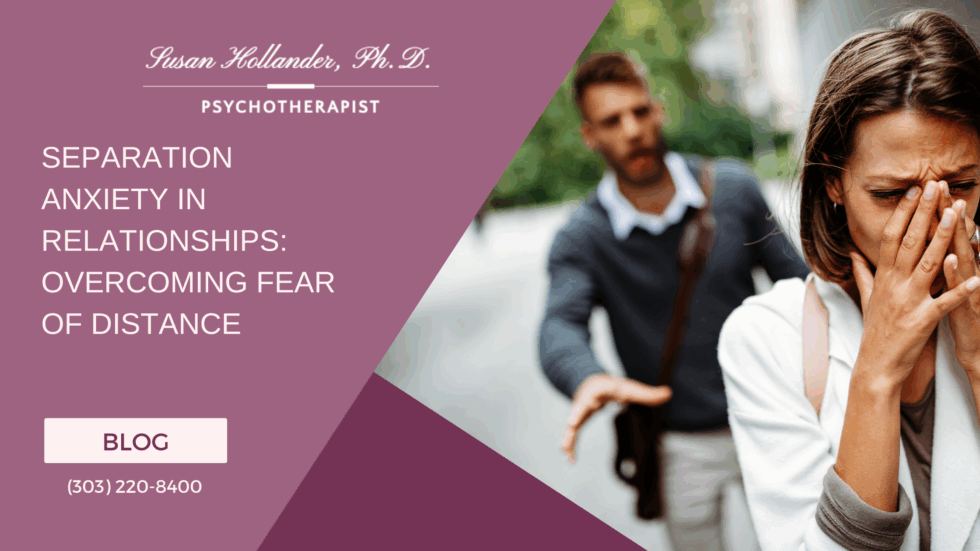 Separation Anxiety in Relationships: Overcoming Fear of Distance